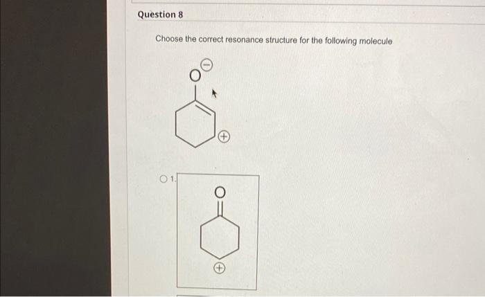 Solved Choose The Correct Resonance Structure For The