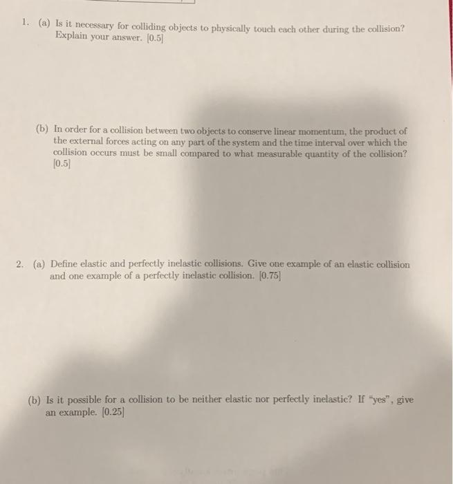 Solved 1. (a) Is it necessary for colliding objects to | Chegg.com