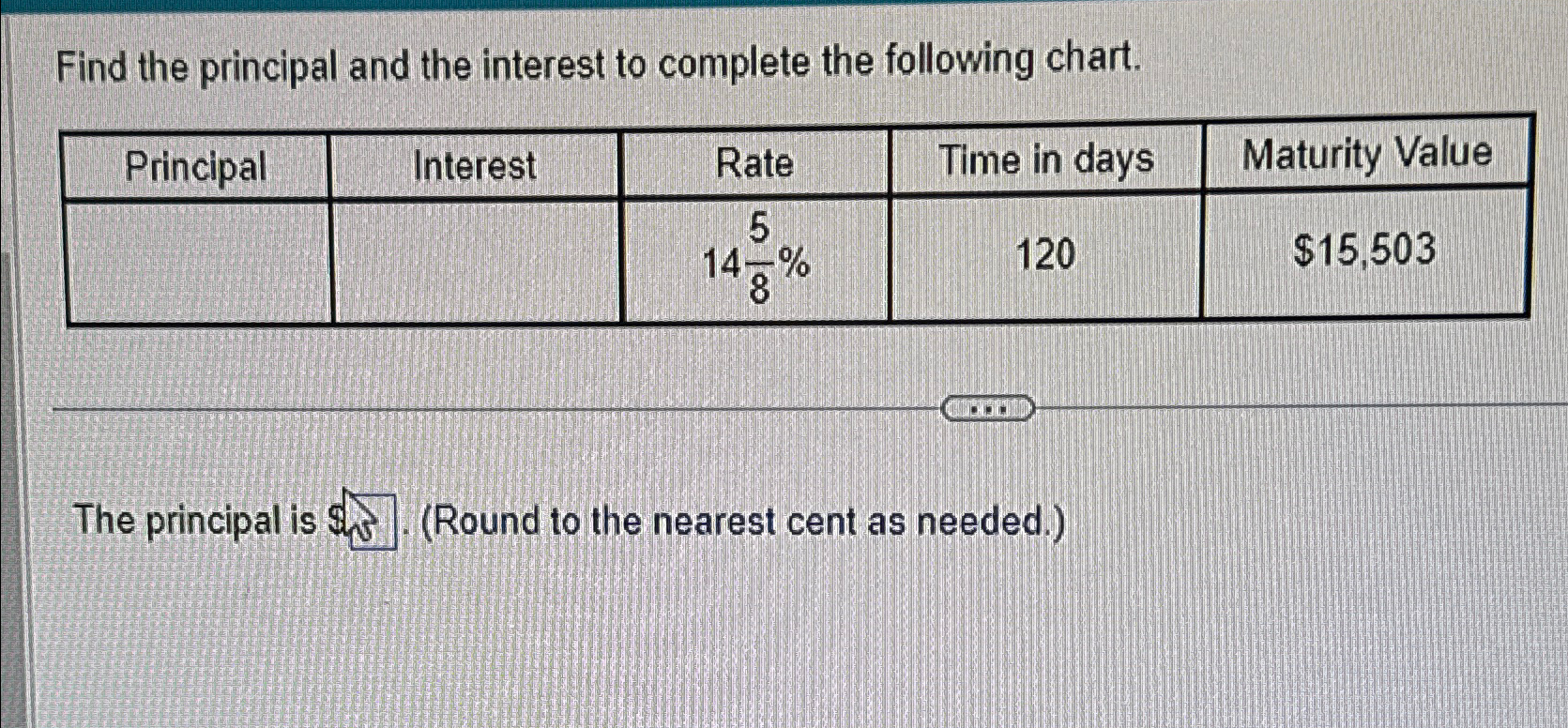 Solved Find the principal and the interest to complete the | Chegg.com