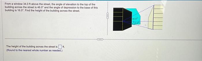 Solved From a window 34.0ft above the street, the angle of | Chegg.com