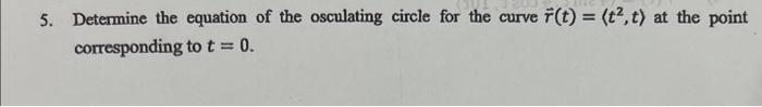 Solved 5. Determine the equation of the osculating circle | Chegg.com