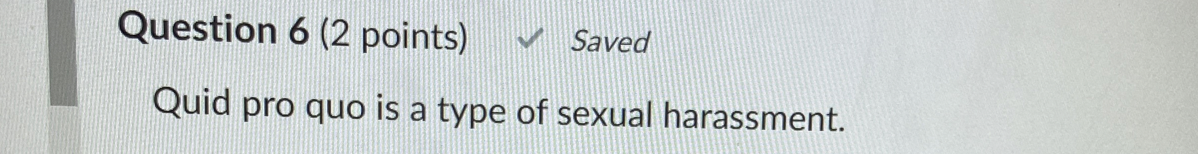 Solved Question 6 (2 ﻿points) ﻿SavedQuid pro quo is a type | Chegg.com