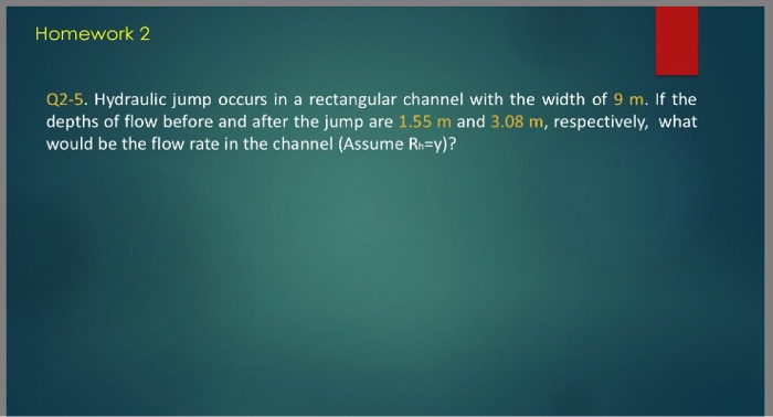 Solved Homework 2 Q2-5. Hydraulic jump occurs in a | Chegg.com