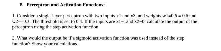 Solved B. ﻿Perceptron and Activation Functions:Consider a | Chegg.com
