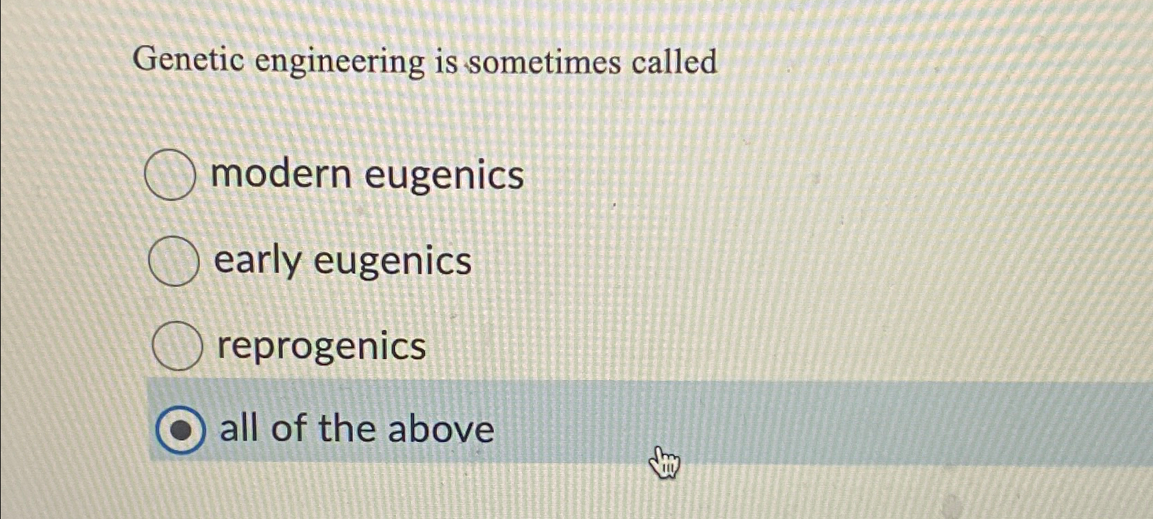 Solved Genetic engineering is sometimes calledmodern | Chegg.com