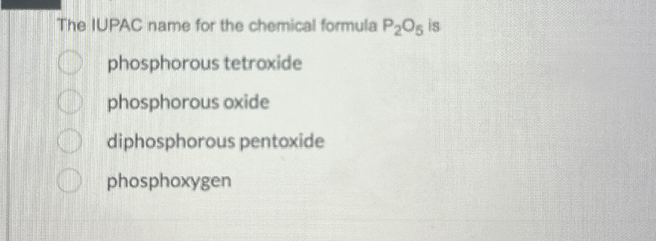 Solved The IUPAC name for the chemical formula P2O5 | Chegg.com
