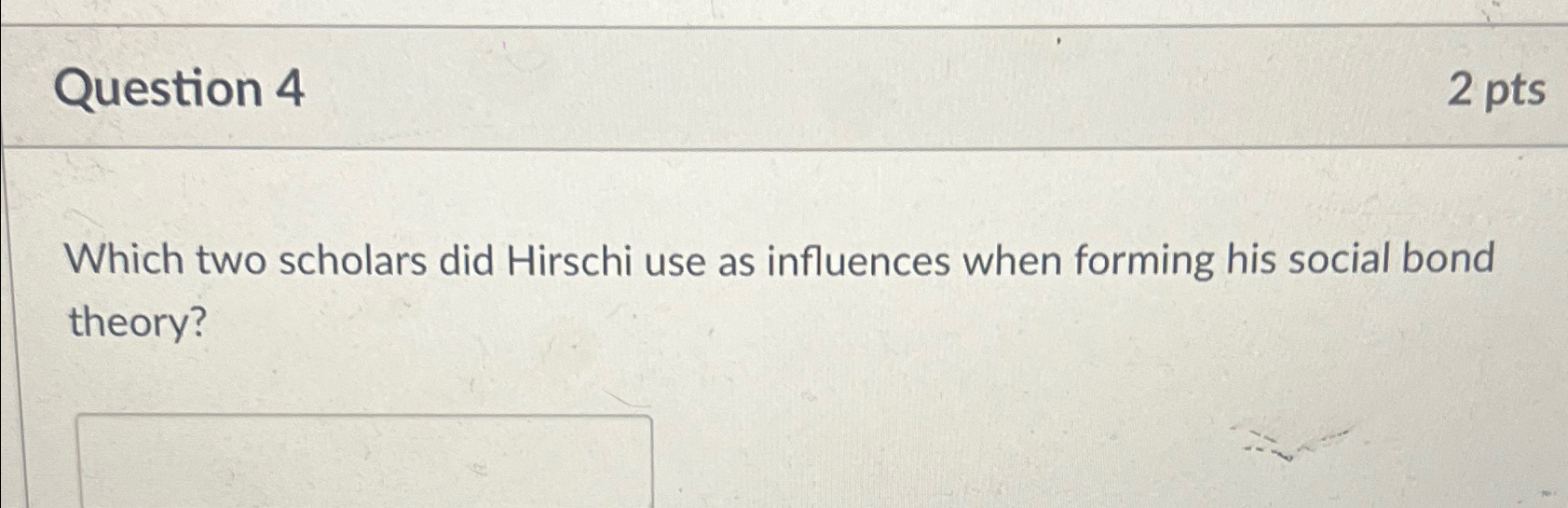 Solved Question 42 ﻿ptsWhich two scholars did Hirschi use as | Chegg.com