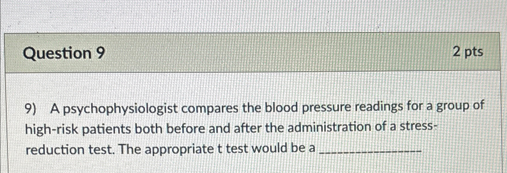 Solved Question 92ptsA psychophysiologist compares the blood | Chegg.com
