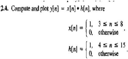 Solved Compute and plot y[n] = x[n] * h[n], where | Chegg.com
