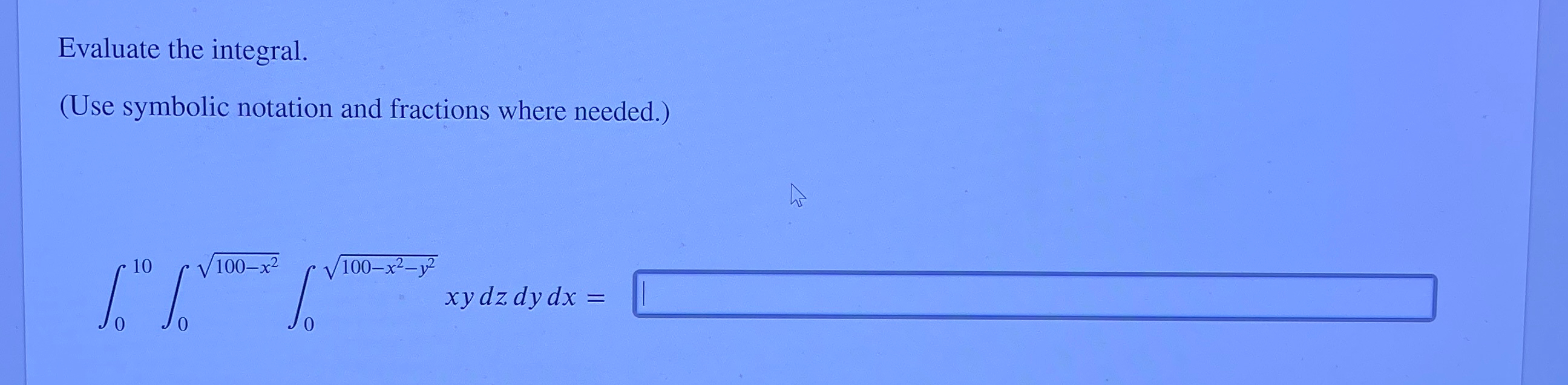 Solved Evaluate the integral.(Use symbolic notation and | Chegg.com