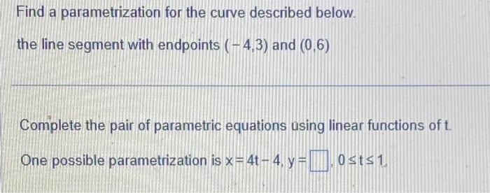 Solved Find a parametrization for the curve described below. | Chegg.com
