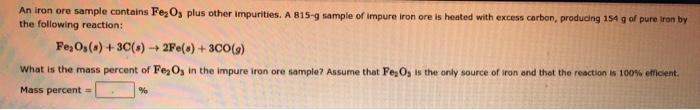 Solved An Iron Ore Sample Contains Fe2o3 Plus Other