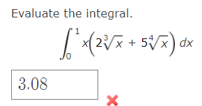 Solved Evaluate the integral.∫01x(2x3+5x4)dx | Chegg.com
