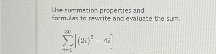Solved Use summation properties and formulas to rewrite and | Chegg.com