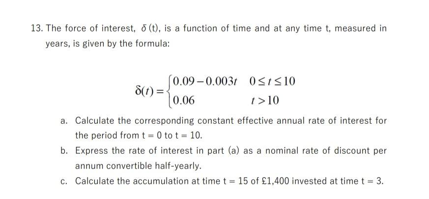Solved 13. The force of interest, 5 (t), is a function of | Chegg.com