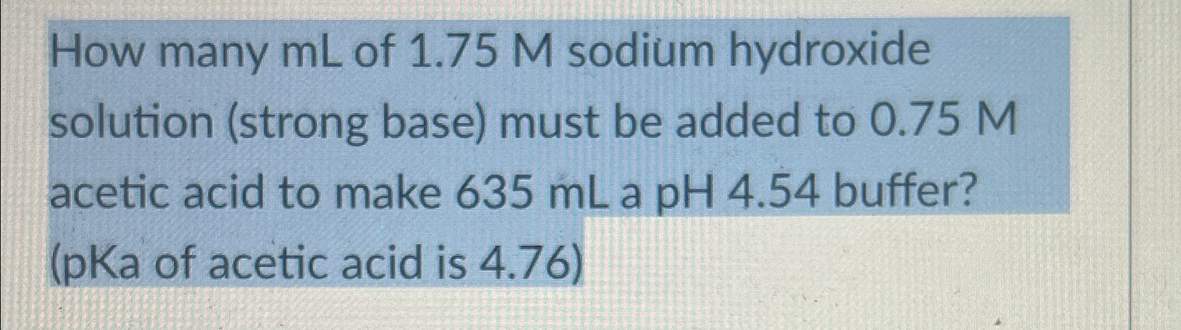 Solved How many mL ﻿of 1.75M ﻿sodium hydroxide solution | Chegg.com