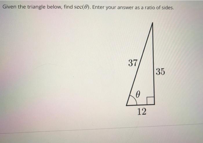 Solved Given the triangle below, find sec(O). Enter your | Chegg.com