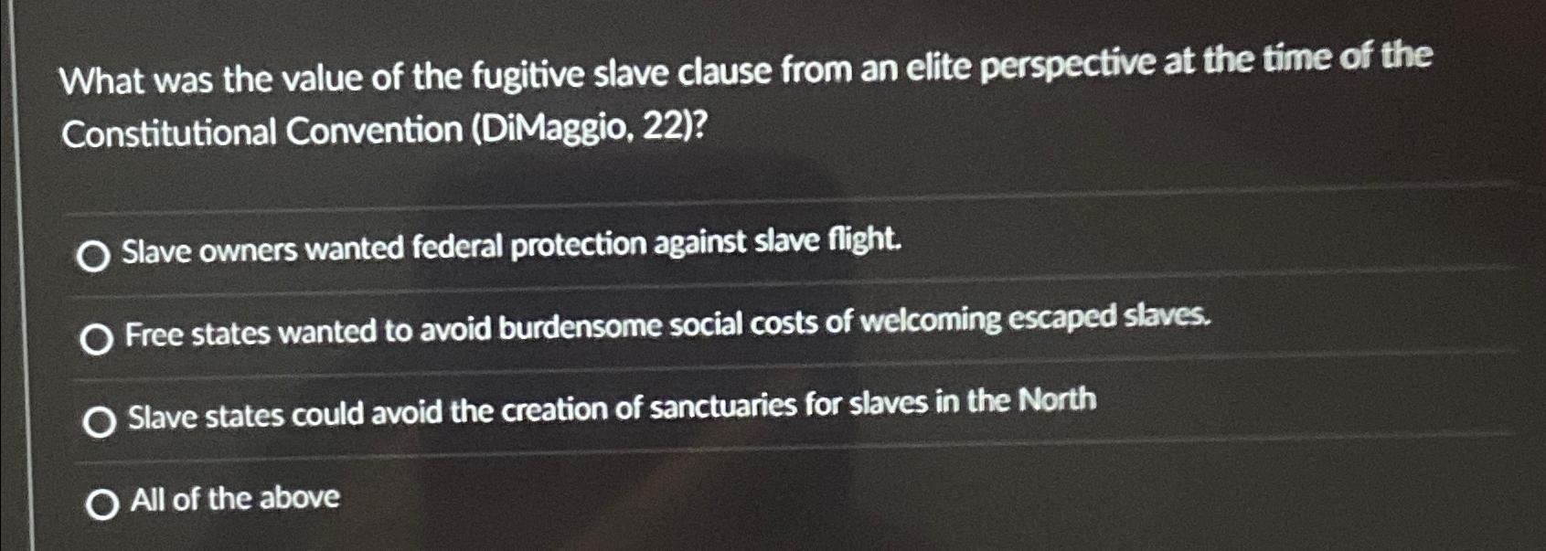 Solved What was the value of the fugitive slave clause from | Chegg.com