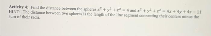 Solved Activity 4: Find the distance between the spheres x2 | Chegg.com