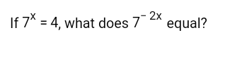 Solved If 7x=4, what does 7−2x equal? | Chegg.com