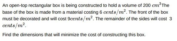 Solved An open-top rectangular box is being constructed to | Chegg.com