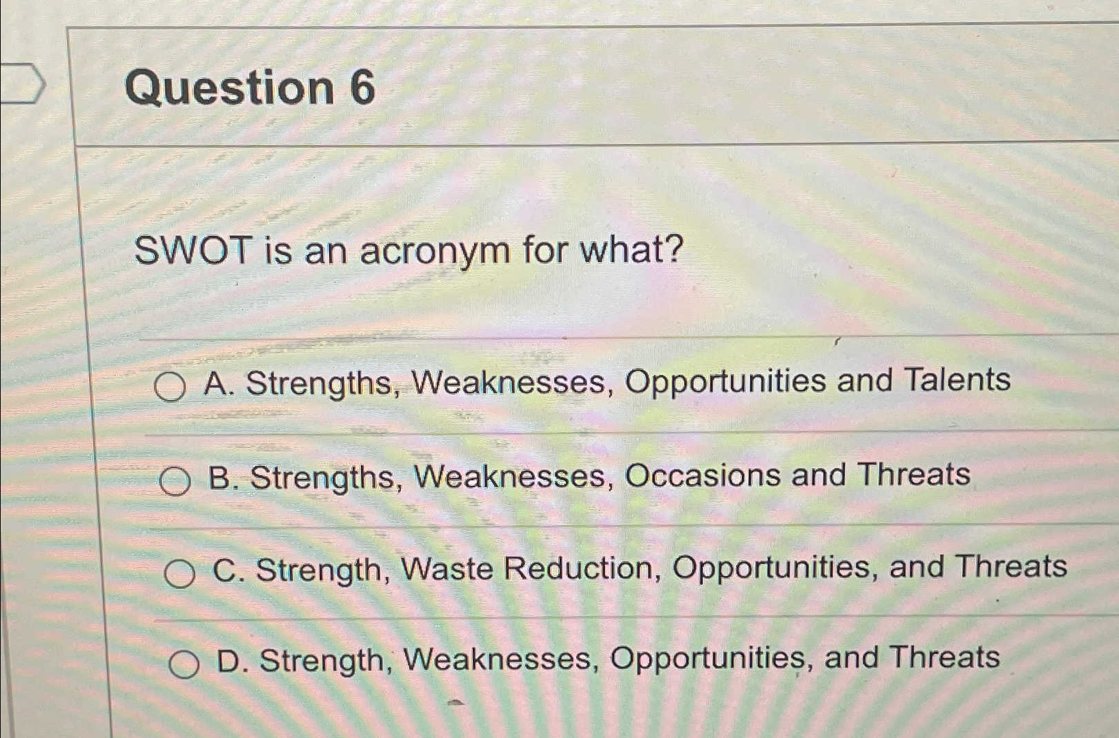 Solved Question 6SWOT is an acronym for what?A. ﻿Strengths, | Chegg.com