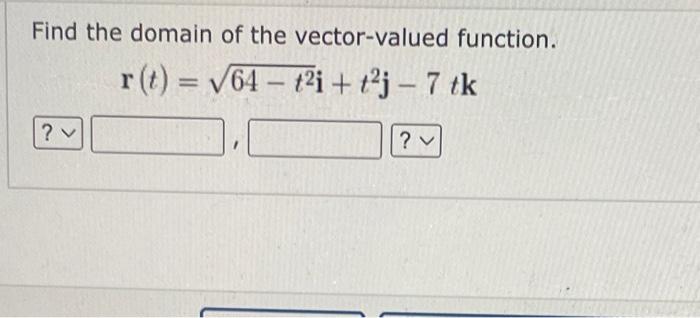Solved Find the domain of the vector-valued function. | Chegg.com