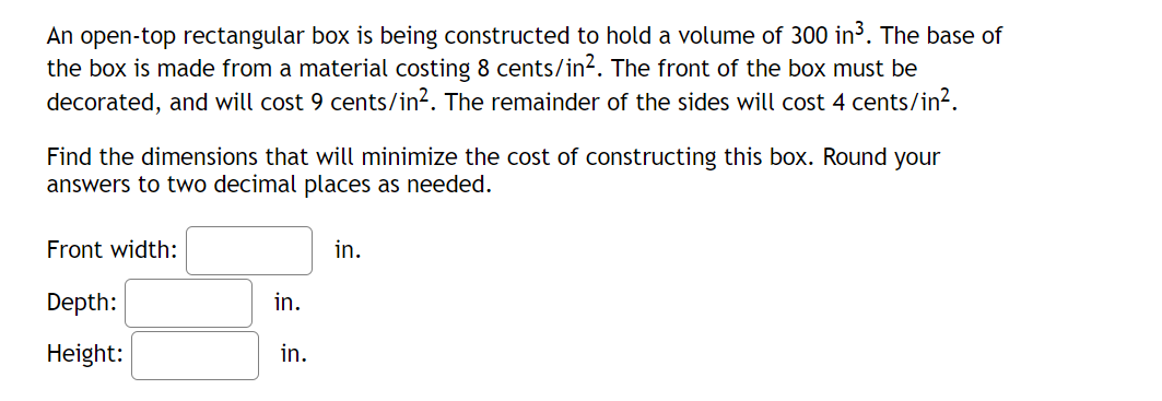 Solved An open-top rectangular box is being constructed to | Chegg.com