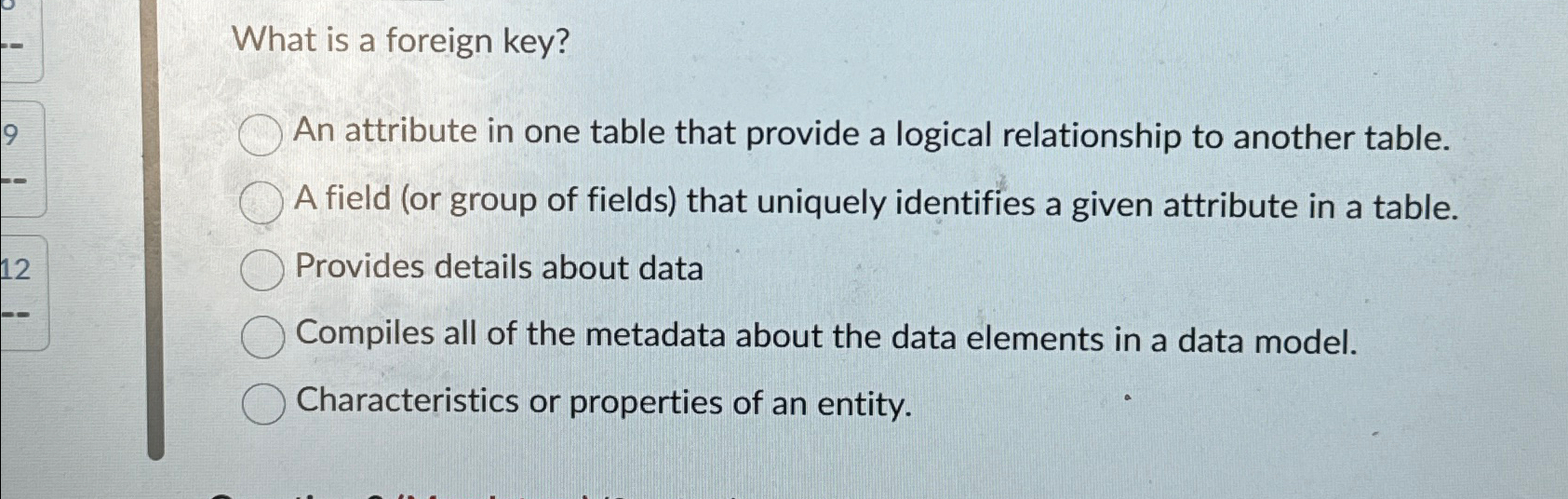 Solved What is a foreign key?An attribute in one table that | Chegg.com