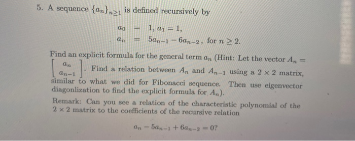 Solved 5. A sequence {an}n21 is defined recursively by ao = | Chegg.com