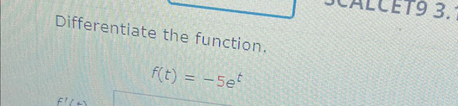 Solved Differentiate the function.f(t)=-5et | Chegg.com
