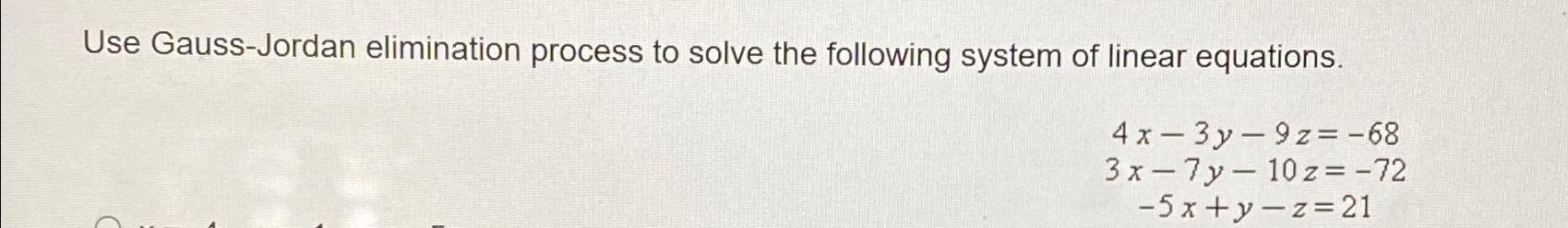 Solved Use Gauss-Jordan elimination process to solve the | Chegg.com