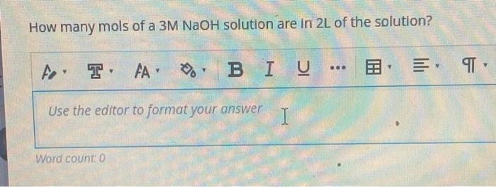 Solved How many mols of a 3M NaOH solution are in 2L of the | Chegg.com