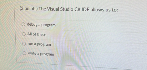 Solved (3 ﻿points) ﻿The Visual Studio C# IDE allows us | Chegg.com