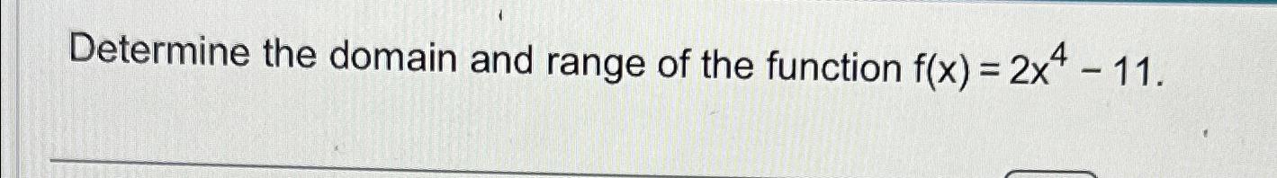 Solved Determine the domain and range of the function | Chegg.com