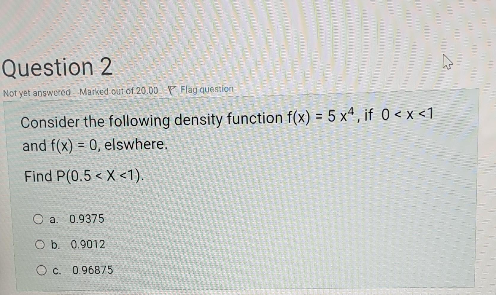Solved Consider The Following Density Function F X 5x4 If