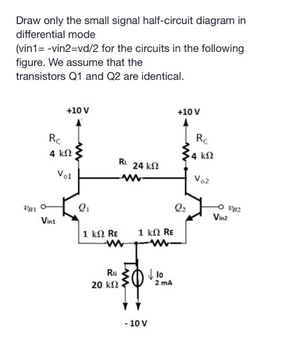 Solved Draw only the small signal half-circuit diagram in | Chegg.com