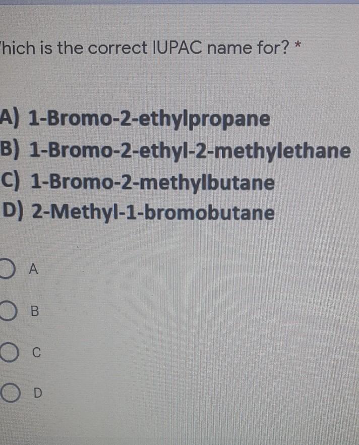 Solved hich is the correct IUPAC name for? * A) | Chegg.com
