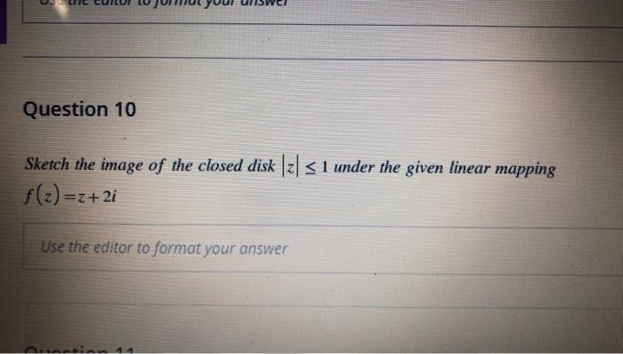 Solved Question 10 Sketch the image of the closed disk |z|