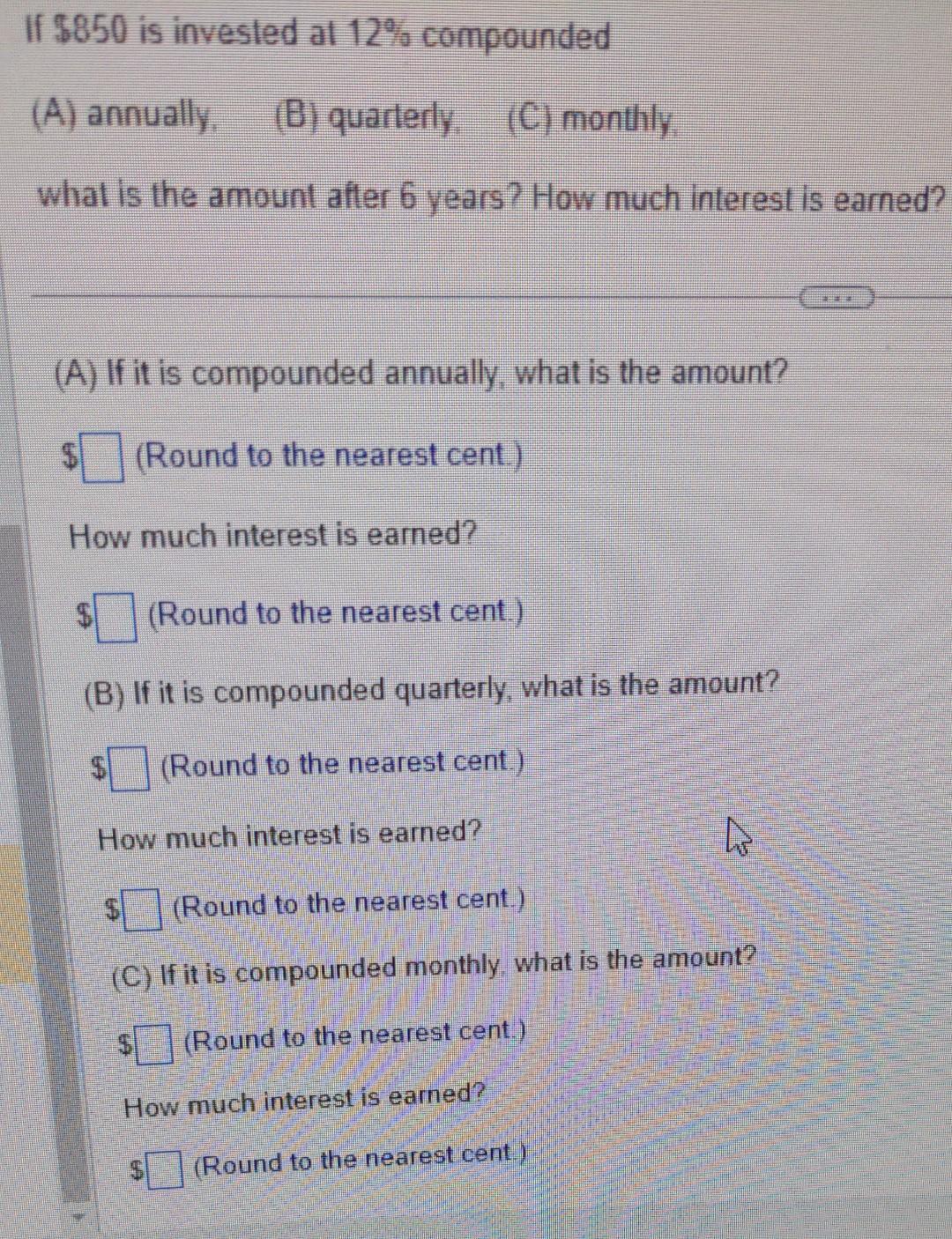 Solved If $850 is invested at 12% compounded (A) annually. | Chegg.com