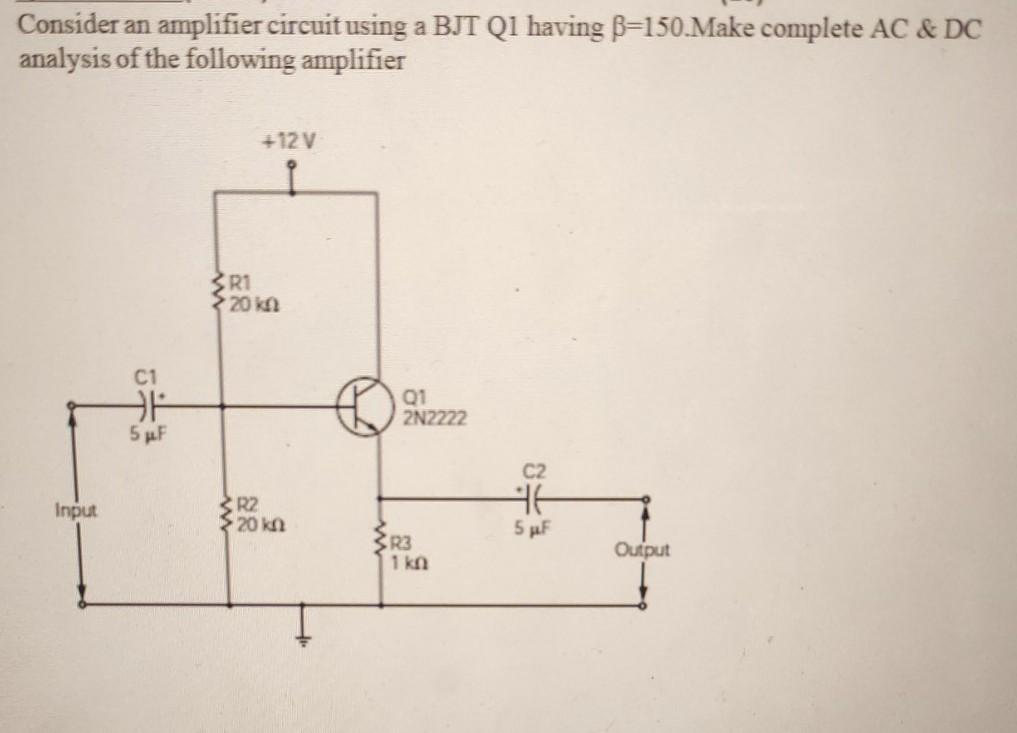 Solved Consider an amplifier circuit using a BJT QI having | Chegg.com