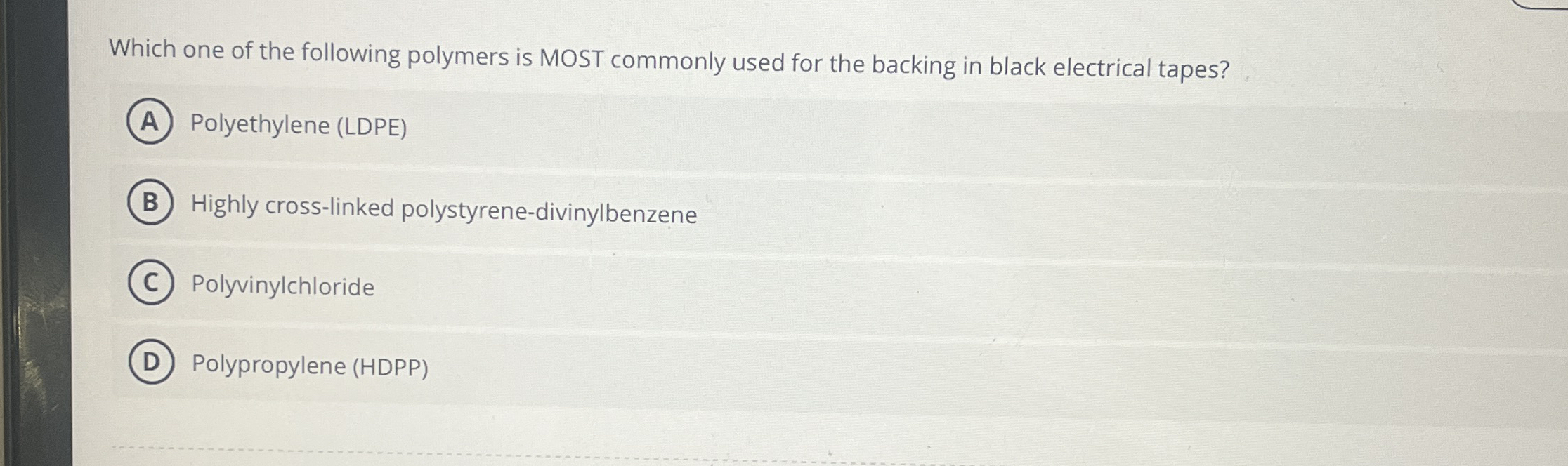 Solved Which one of the following polymers is MOST commonly | Chegg.com