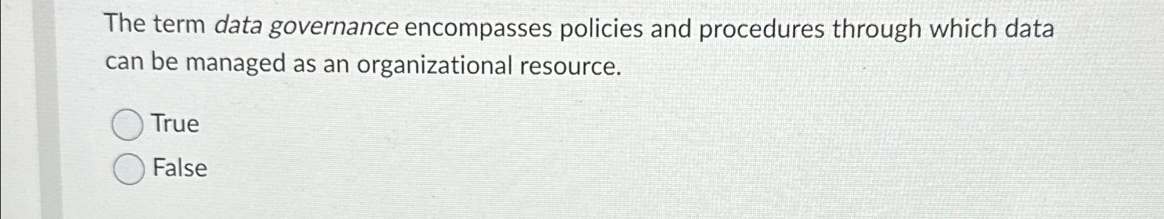 Solved The term data governance encompasses policies and | Chegg.com