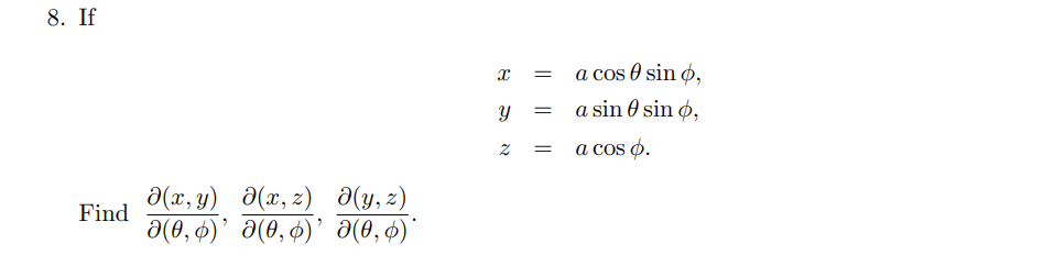 Solved Ifx=acosθsinφy=asinθsinφz=acosφFind | Chegg.com