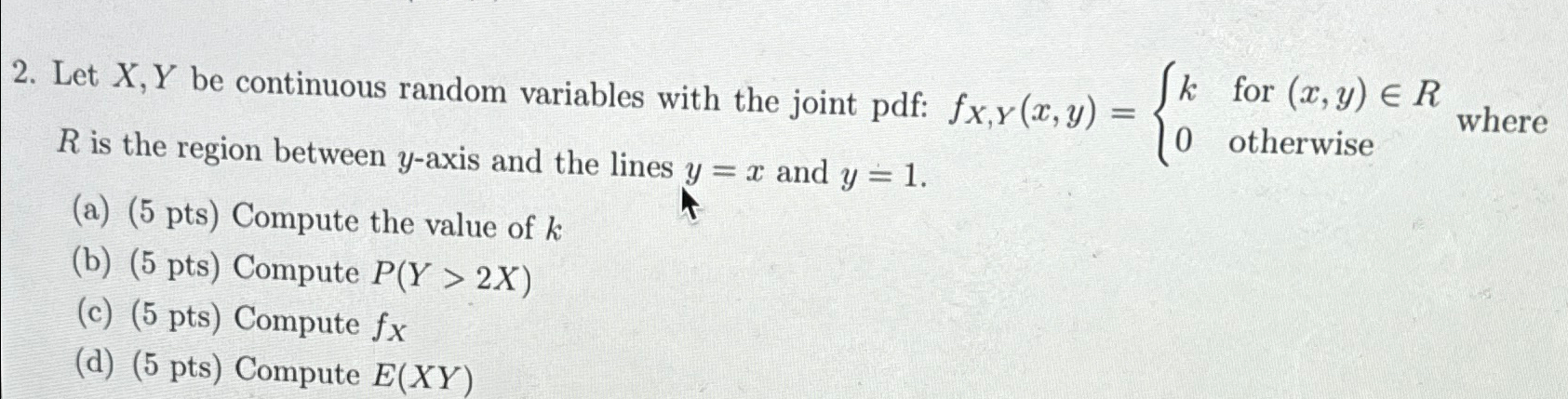Solved Let x,Y be continuous random variables with the | Chegg.com Solved Let x,Y be continuous random variables with the | Chegg.com