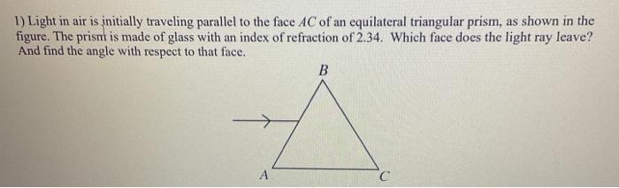 Solved 1) Light in air is initially traveling parallel to | Chegg.com