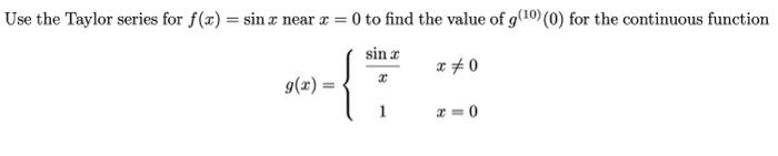 Solved Use the Taylor series for f(x)=sinx near x=0 to find | Chegg.com