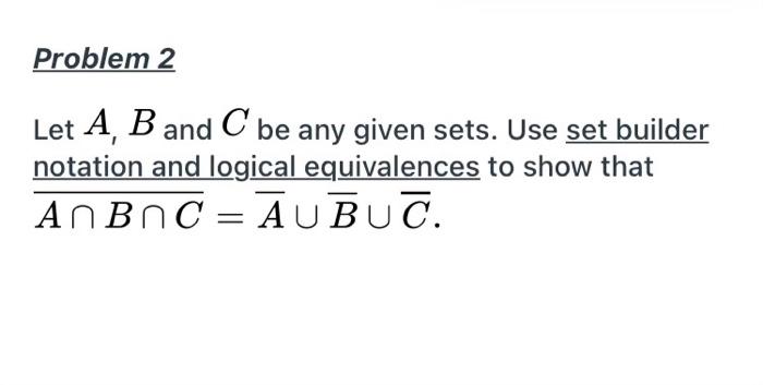 Solved Let A,B and C be any given sets. Use set builder | Chegg.com