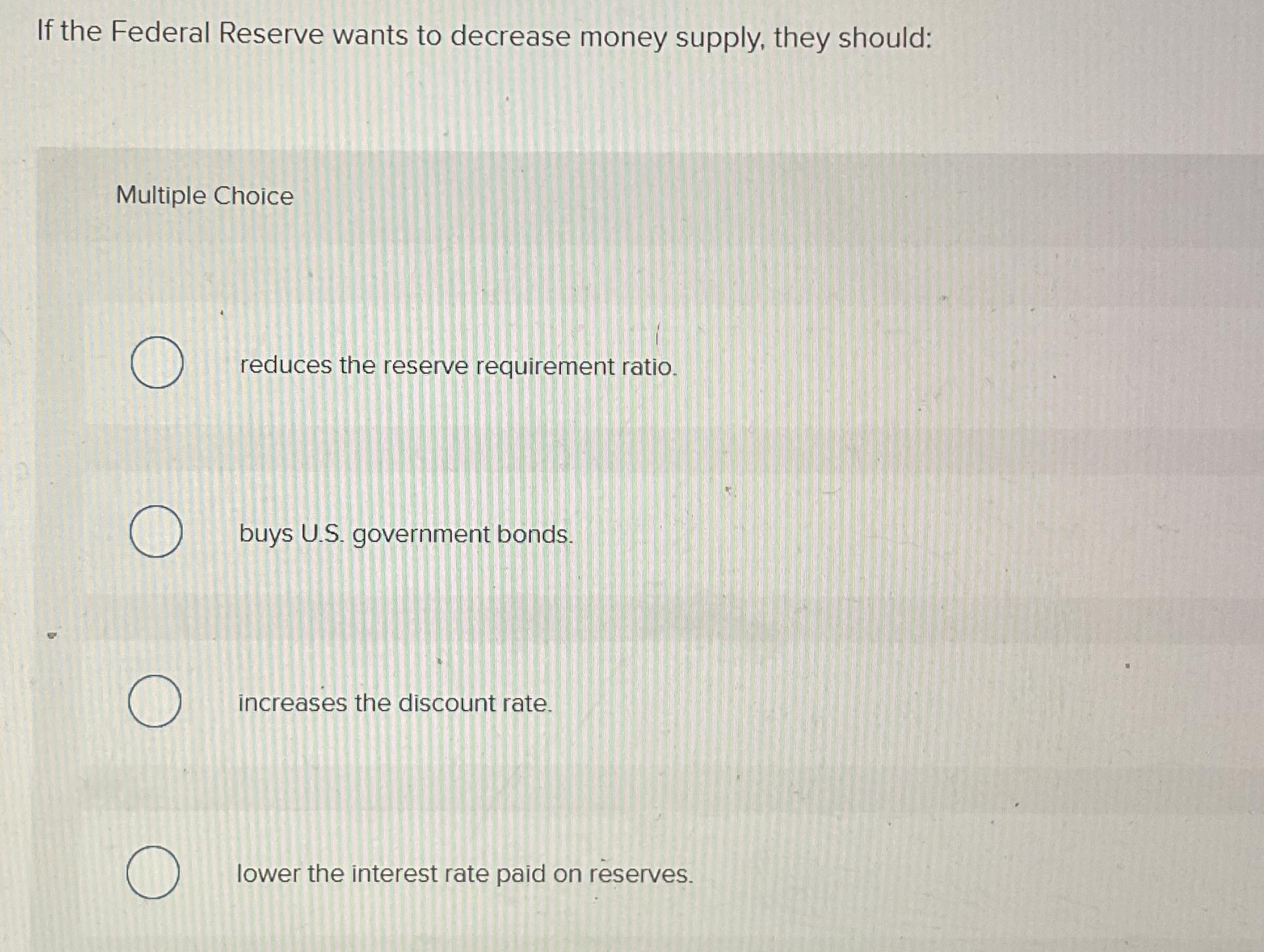Solved If the Federal Reserve wants to decrease money | Chegg.com