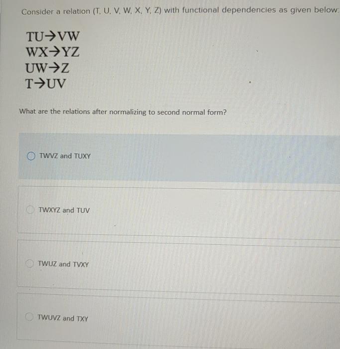 Solved Consider a relation ( T,U,V,W,x,Y,Z ﻿with functional | Chegg.com